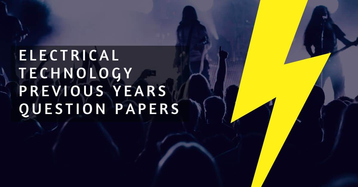 Download Electrical Technology Previous years' question papers ...